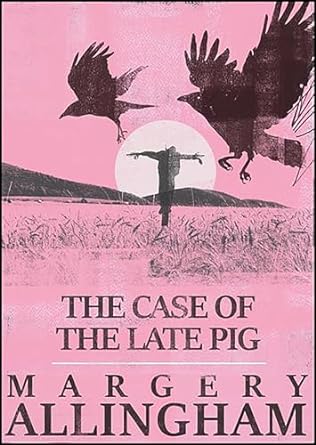 The Case of the Late Pig by Margery Allingham (1937) #1937Club – Golden ...