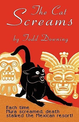 The Cat Screams: A Hugh Rennert Mystery by Todd Downing (1934) | # ...